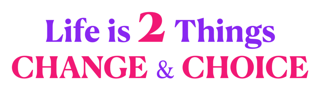 2 Things Change & Choice Equal… | ROSSI Speaks